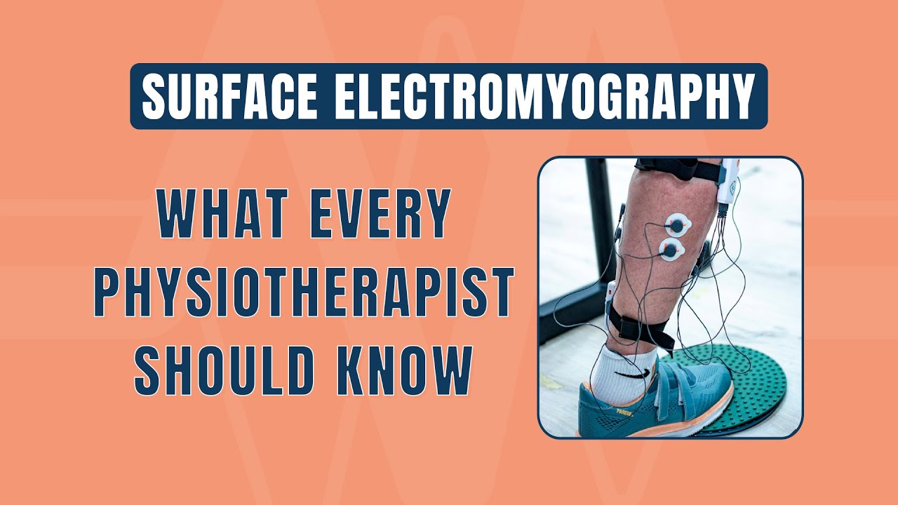 Surface Electromyography | Every Physiotherapist Should Know