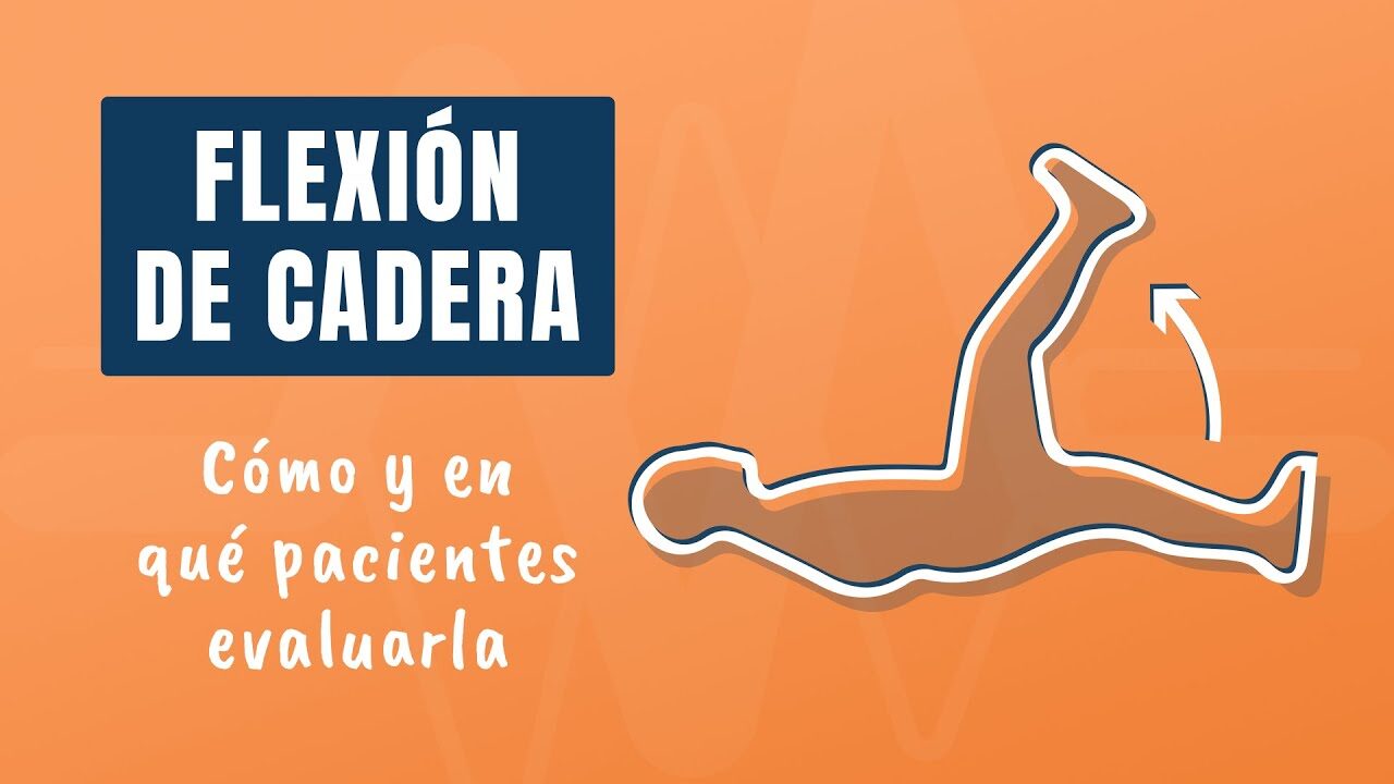 4 pacientes donde evaluar la flexión de cadera [+VIDEO]