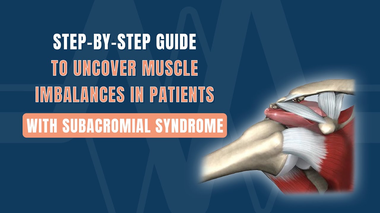 Guide to Uncover Muscle Imbalances | Subacromial Syndrome