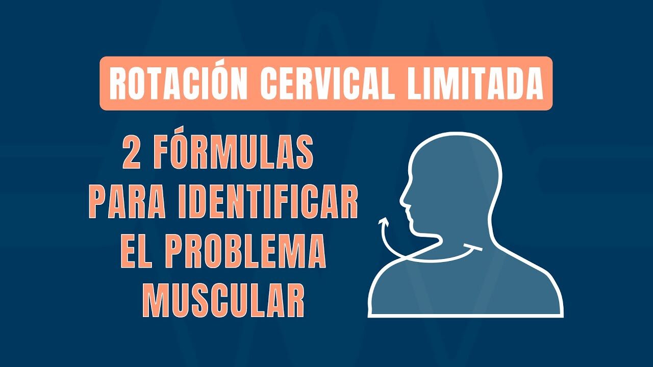 Rotación cervical limitada | 2 fórmulas para identificar el problema