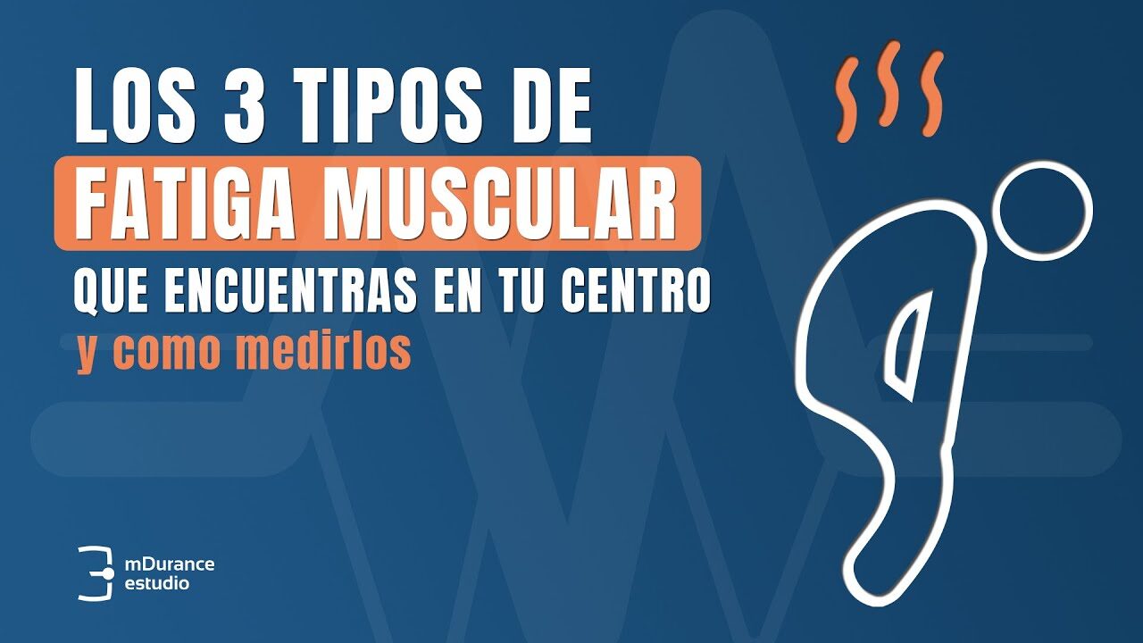 3 tipos de fatiga neuromuscular ? y cómo valorarlo [+ VIDEO]